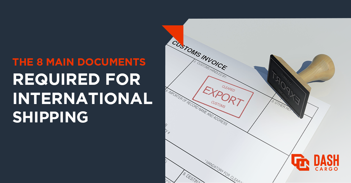 8 Main Documents Required for International Shipping - Dash